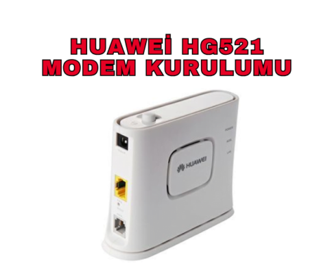 HUAWEİ HG521 MODEM KURULUMU - FREE TEKNOLOJİ