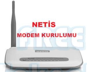 NETİS MODEM KURULUMU - FREE TEKNOLOJİ