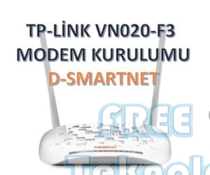 TP-LiNK VN020-F3 MODEM KURULUMU - FREE TEKNOLOJİ
