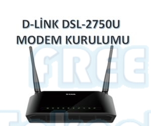 D-LiNK DSL-2750U MODEM KURULUMU - FREE TEKNOLOJİ