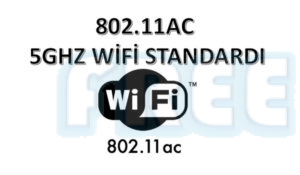 5GHZ 802.11ac WİFİ STANDARDI - FREE TEKNOLOJİ