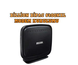 BİLLİON BİPAC 8400NXL MODEM KURULUMU - FREE TEKNOLOJİ