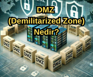 DMZ (Demilitarized Zone) Nedir? - FREE TEKNOLOJİ